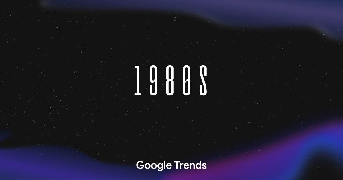 1980S | Google Frightgeist