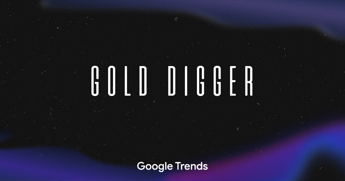 Gold Digger | Google Frightgeist